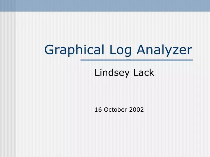 PPT - Graphical Log Analyzer PowerPoint Presentation, free download ...