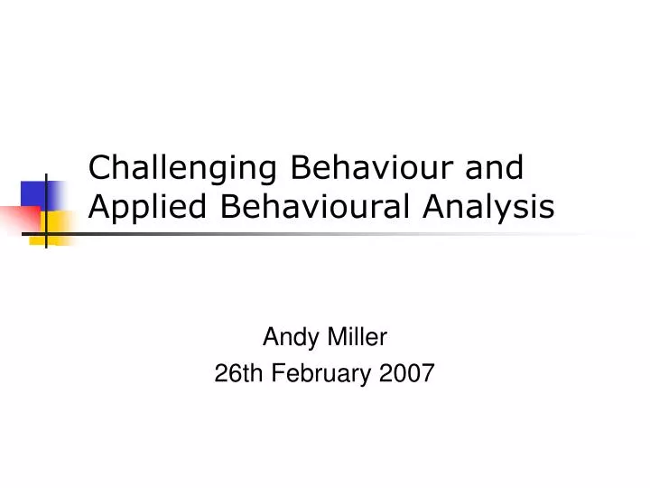 PPT - Challenging Behaviour and Applied Behavioural Analysis PowerPoint ...