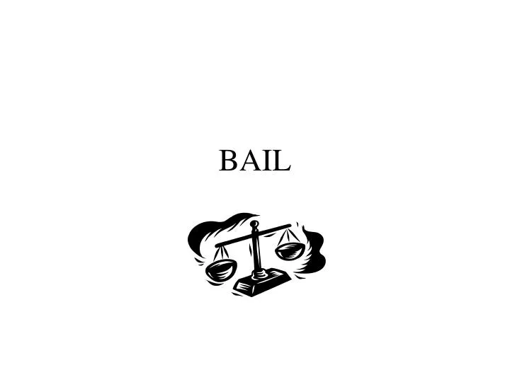 PPT - BAIL PowerPoint Presentation, free download - ID:5732888