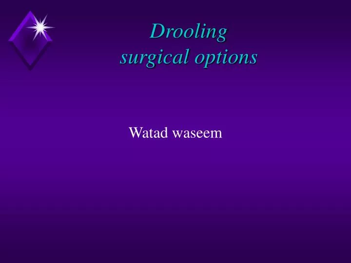 PPT - Drooling surgical options PowerPoint Presentation, free download ...