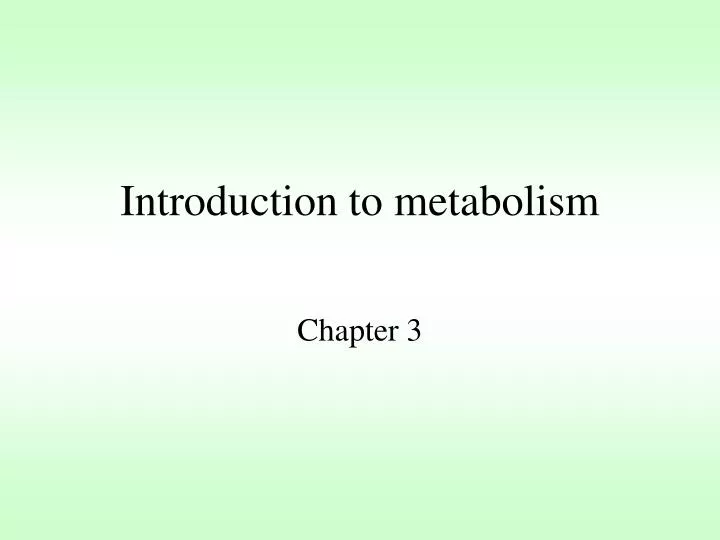 PPT - Introduction to metabolism PowerPoint Presentation, free download ...