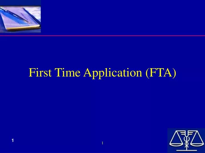 PPT - First Time Application (FTA) PowerPoint Presentation, free ...