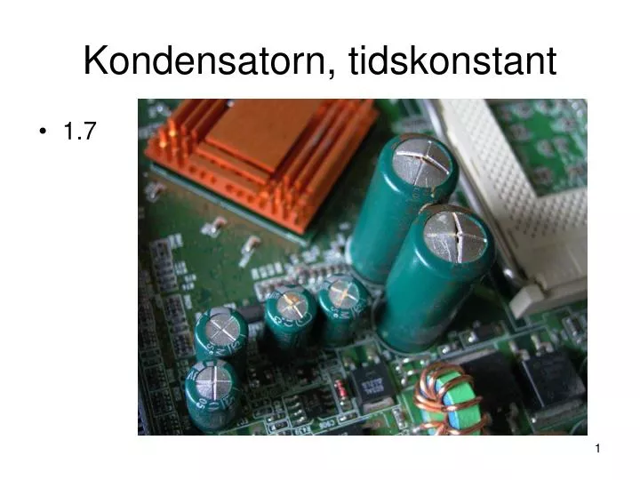 PPT - Kondensatorn, tidskonstant PowerPoint Presentation, free download - ID:5737089