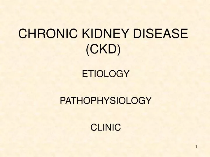 PPT - CHRONIC KIDNEY DISEASE (CKD) PowerPoint Presentation, free ...