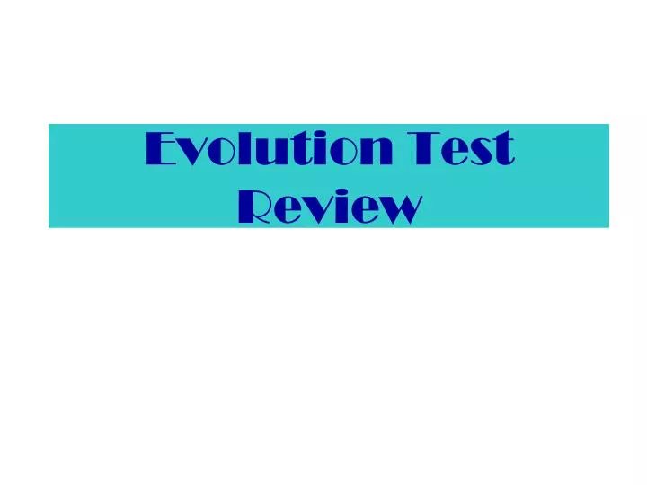 PPT - Evolution Test Review PowerPoint Presentation, free download - ID ...