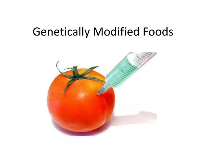 PPT - Genetically Modified Foods PowerPoint Presentation, free download ...