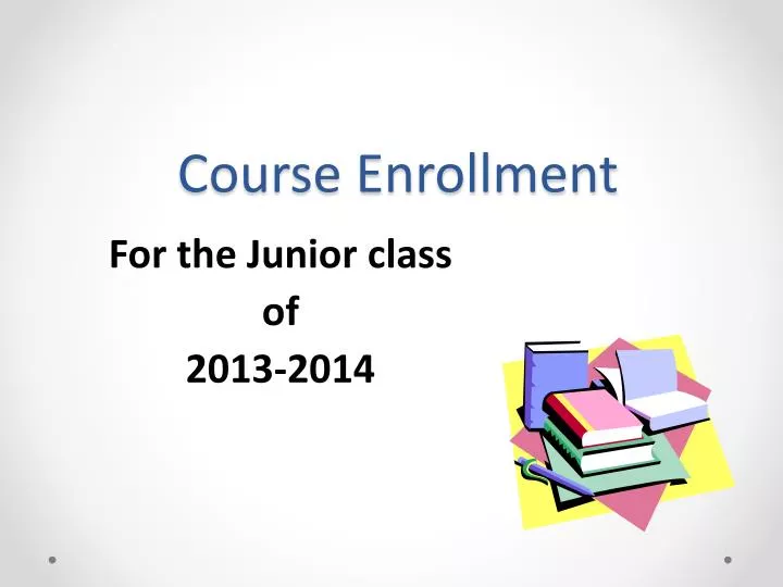 PPT - Course Enrollment PowerPoint Presentation, free download - ID:5739402