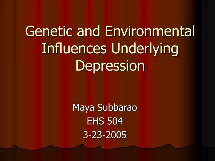 PPT - Genetic and Environmental Influences Underlying Depression ...