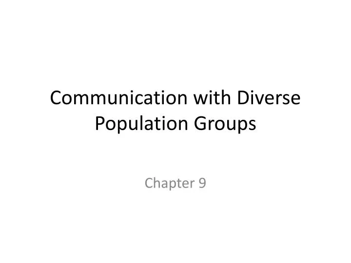 PPT - Communication with Diverse Population Groups PowerPoint ...
