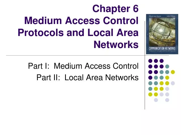 PPT - Chapter 6 Medium Access Control Protocols and Local Area Networks ...