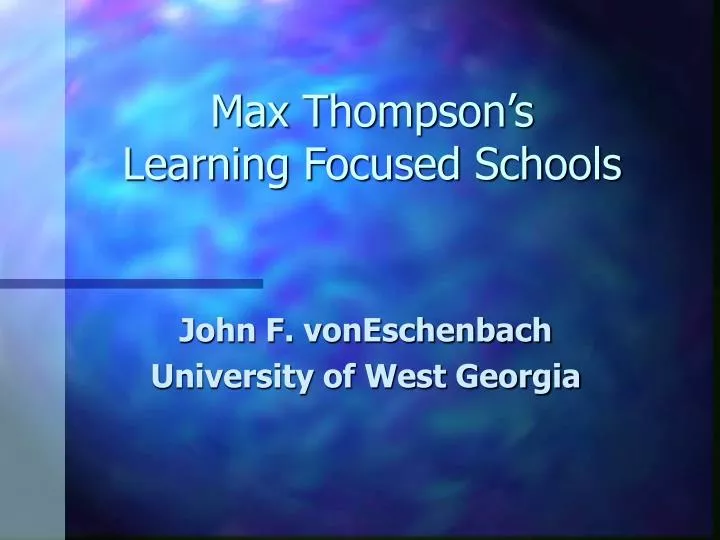 PPT - Max Thompson’s Learning Focused Schools PowerPoint Presentation ...
