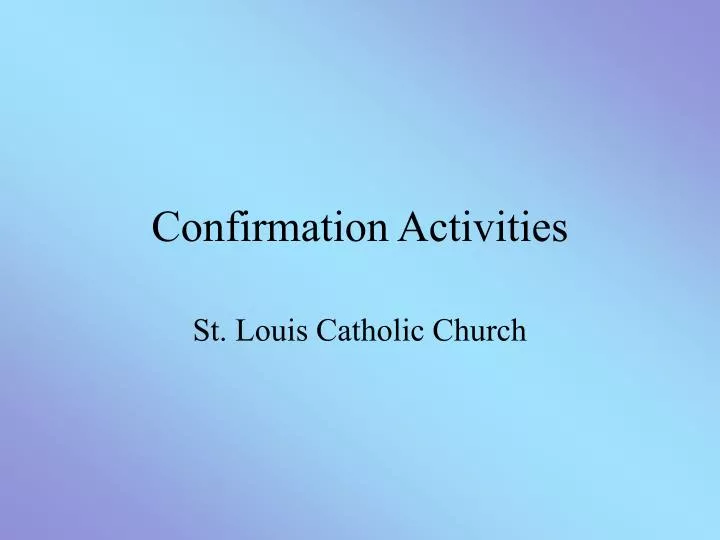 PPT - Confirmation Activities PowerPoint Presentation, free download ...