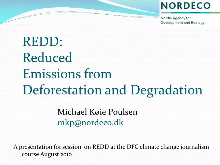 PPT - REDD: Reduced Emissions from Deforestation and Degradation ...