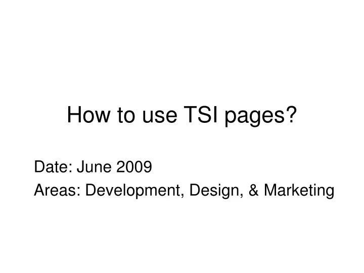 PPT - How to use TSI pages? PowerPoint Presentation, free download - ID ...