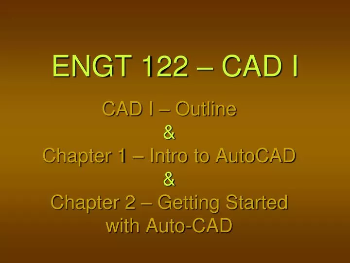 PPT - ENGT 122 – CAD I PowerPoint Presentation, free download - ID:5747987