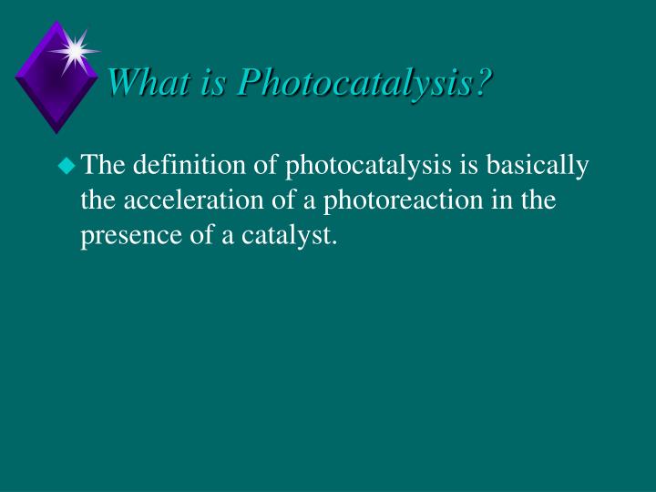 PPT - Photocatalysis PowerPoint Presentation - ID:5748302