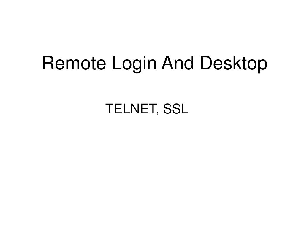 PPT - Remote Login And Desktop PowerPoint Presentation, free download ...