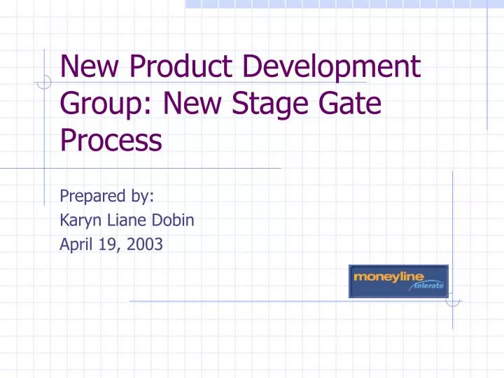 PPT - New Product Development Group: New Stage Gate Process PowerPoint ...