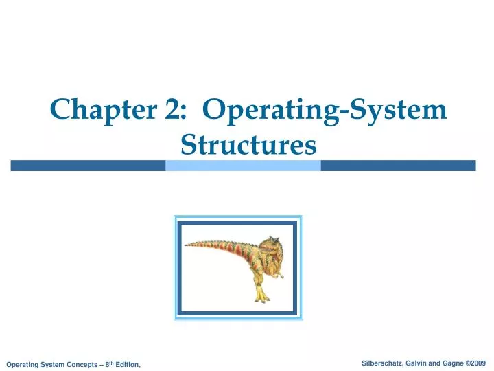 PPT - Chapter 2: Operating-System Structures PowerPoint Presentation ...
