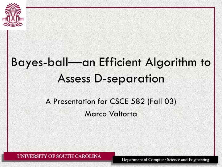 PPT - Bayes-ball—an Efficient Algorithm to Assess D-separation PowerPoint Presentation - ID:5750208