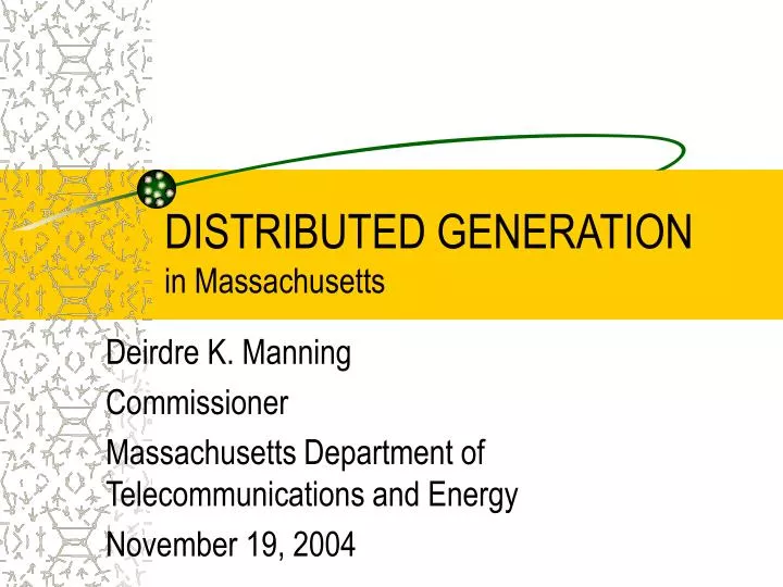 PPT - DISTRIBUTED GENERATION in Massachusetts PowerPoint Presentation, free download - ID:5750411