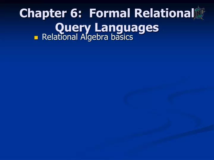 PPT - Chapter 6: Formal Relational Query Languages PowerPoint ...
