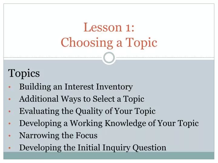 PPT - Lesson 1: Choosing a Topic PowerPoint Presentation, free download ...