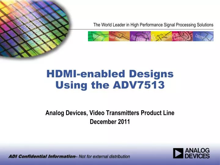 PPT - HDMI-enabled Designs Using the ADV7513 PowerPoint Presentation ... PPT - HDMI-enabled Designs Using the ADV7513 PowerPoint Presentation ...