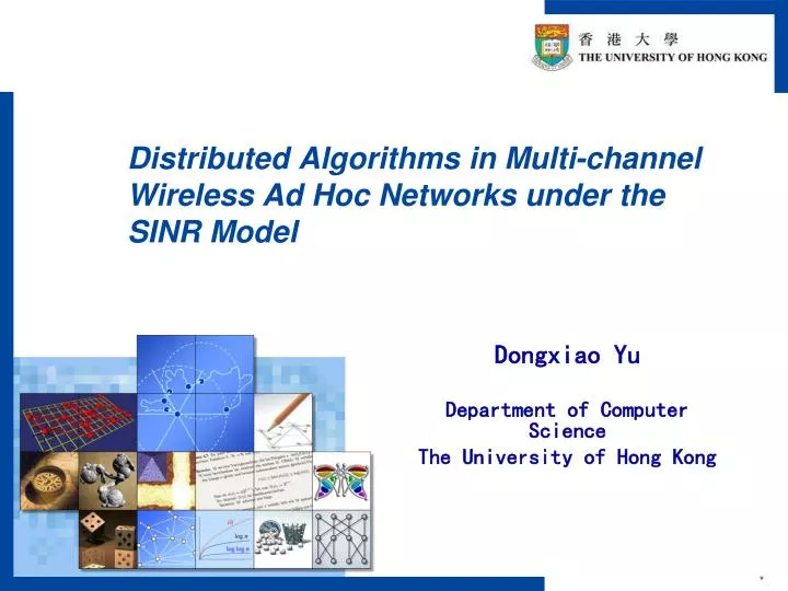 PPT - Distributed Algorithms in Multi-channel Wireless Ad Hoc Networks under the SINR Model ...