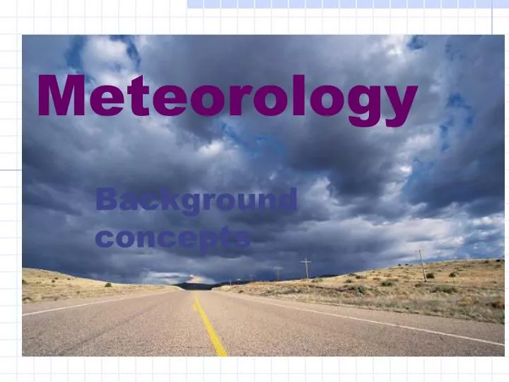 PPT - Meteorology PowerPoint Presentation, free download - ID:5754408 PPT - Meteorology PowerPoint Presentation, free download - ID:5754408