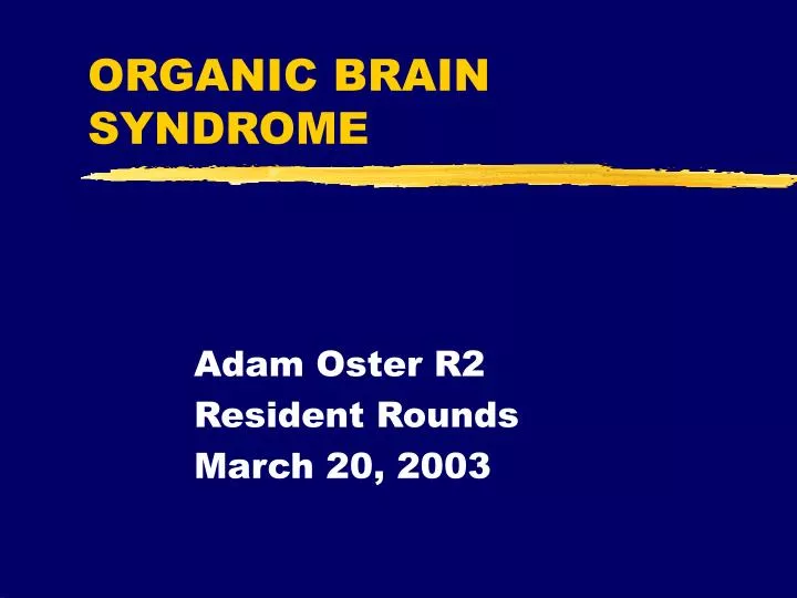PPT - ORGANIC BRAIN SYNDROME PowerPoint Presentation, free download ...