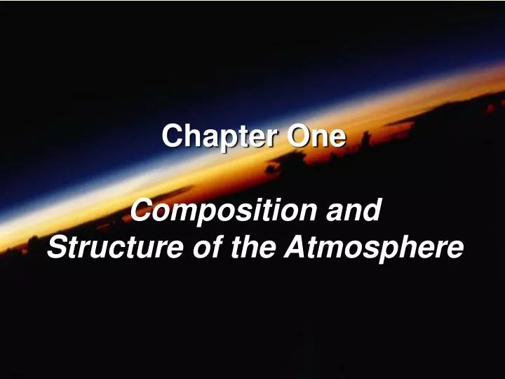 PPT - Chapter One Composition and Structure of the Atmosphere ...