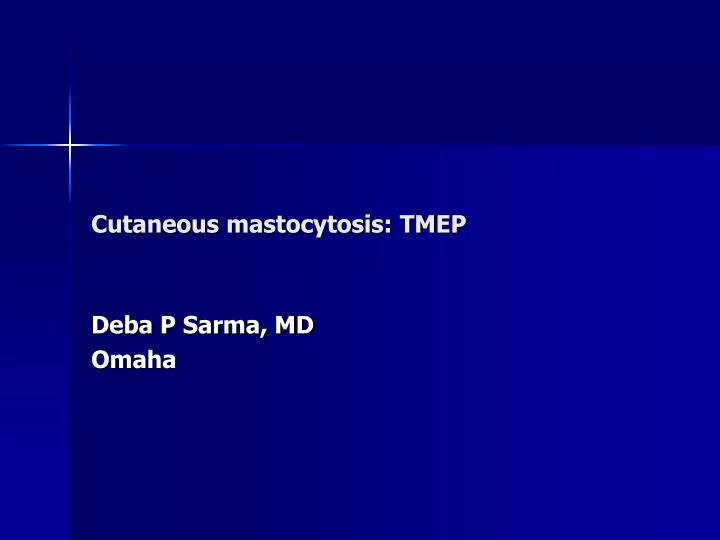 PPT - Cutaneous mastocytosis: TMEP PowerPoint Presentation, free ...