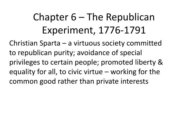 PPT - Chapter 6 – The Republican Experiment, 1776-1791 PowerPoint ...