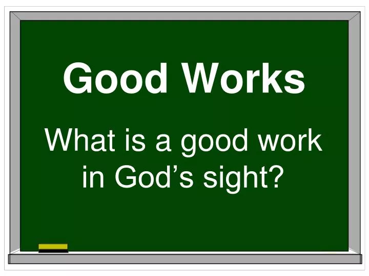 PPT - Good Works PowerPoint Presentation, free download - ID:5757783