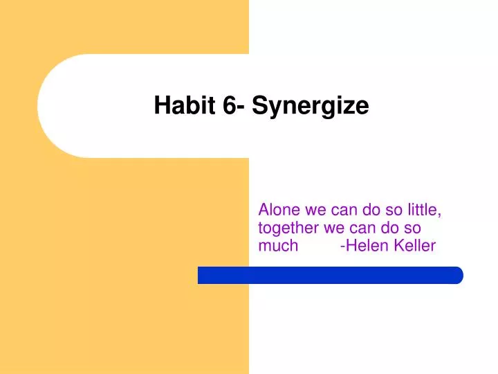 PPT - Habit 6- Synergize PowerPoint Presentation, free download - ID ...