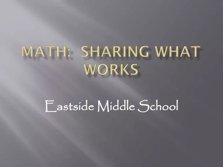 PPT - Math: Sharing What Works PowerPoint Presentation, free download ...
