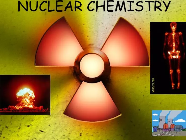 PPT - NUCLEAR CHEMISTRY PowerPoint Presentation, free download - ID:5758465