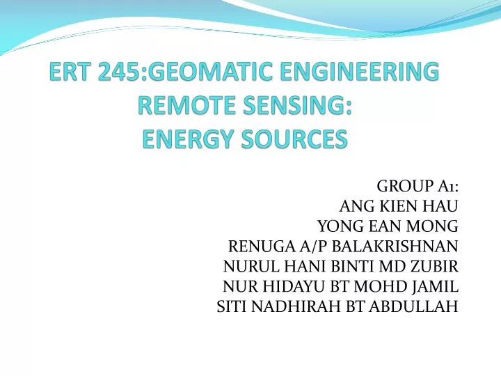 PPT - ERT 245:GEOMATIC ENGINEERING REMOTE SENSING: ENERGY SOURCES ...