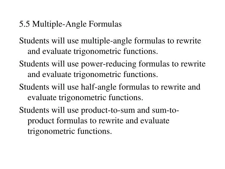 PPT - 5.5 Multiple-Angle Formulas PowerPoint Presentation, free ...