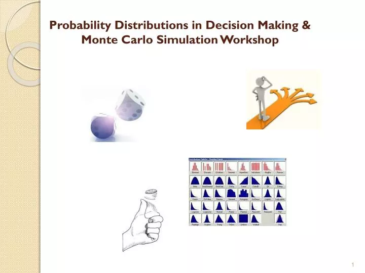 PPT - Probability Distributions in Decision Making & Monte Carlo Simulation Workshop PowerPoint ...