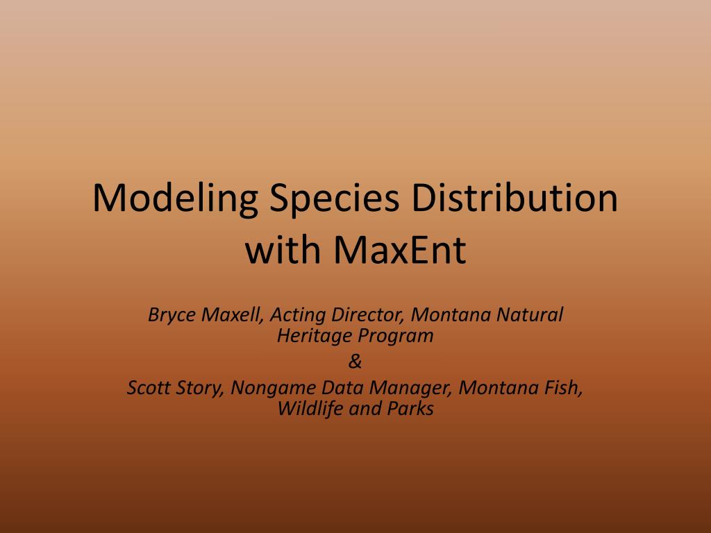 Ppt Modeling Species Distribution With Maxent Powerpoint Presentation