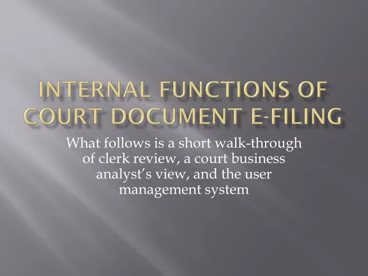 PPT - Internal Functions of Court Document E-filing PowerPoint ...