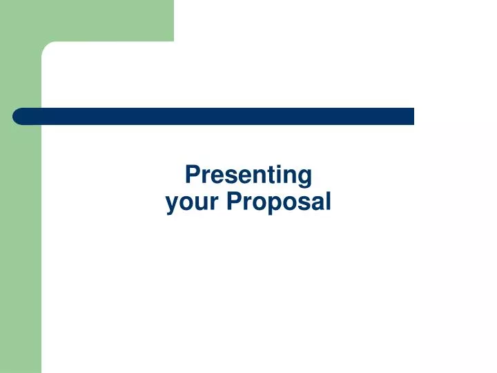 PPT - Presenting your Proposal PowerPoint Presentation, free download ...