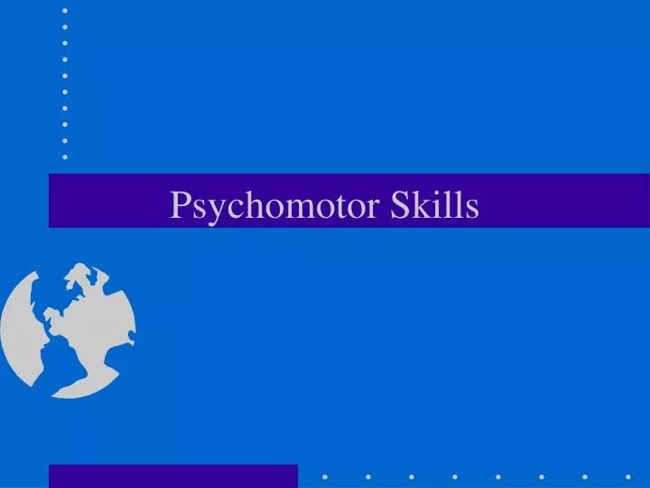 PPT - Psychomotor Skills PowerPoint Presentation, free download - ID ...