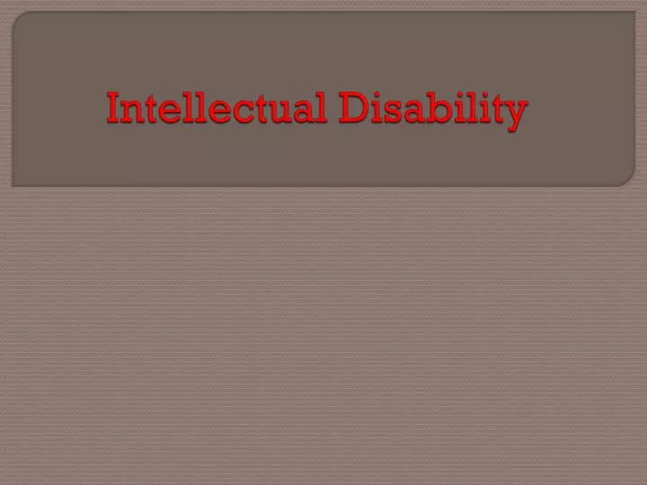 PPT - Intellectual Disability PowerPoint Presentation, free download ... PPT - Intellectual Disability PowerPoint Presentation, free download ...