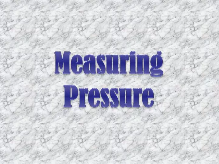 PPT - Measuring Pressure PowerPoint Presentation, free download - ID ...
