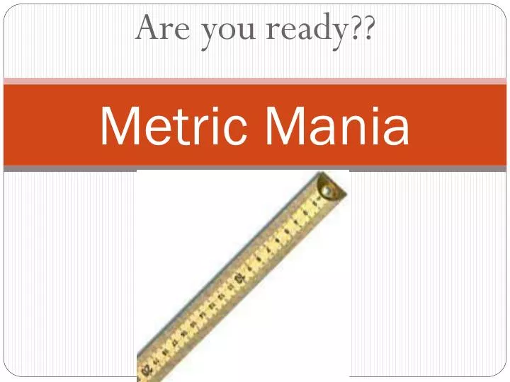 PPT - Metric Mania PowerPoint Presentation, free download - ID:5766001