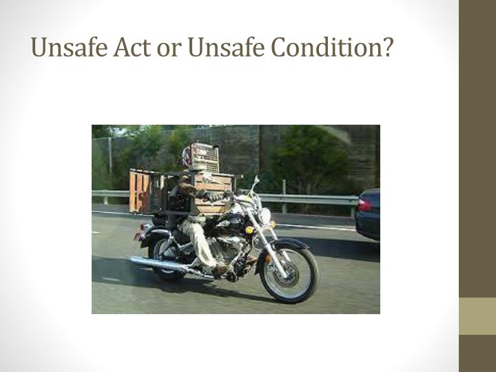 PPT - Unsafe Act or Unsafe Condition? PowerPoint Presentation - ID:5766689
