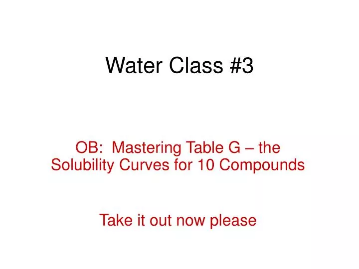 PPT - Water Class #3 PowerPoint Presentation, free download - ID:5766907